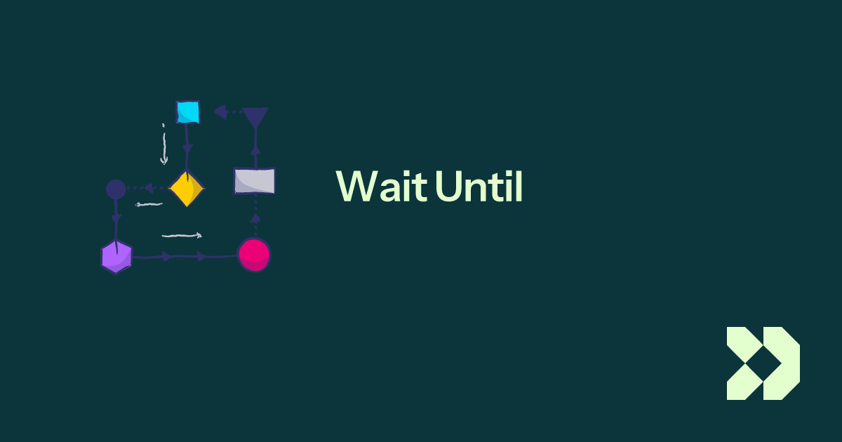 Wait Until... | Customer.io Docs
